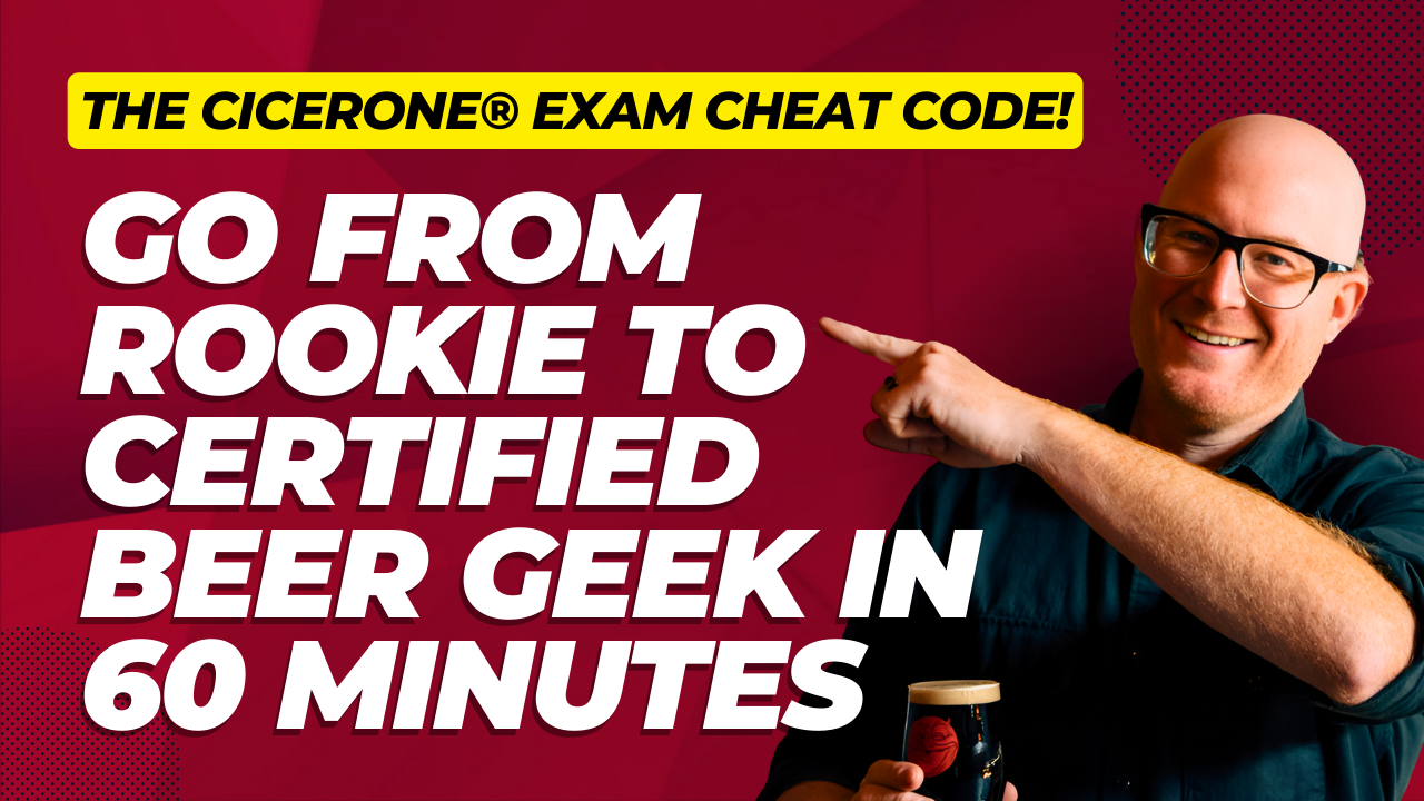 The Cicerone® Cheat Code: Go From Rookie to Certified Beer Geek in 90 ...