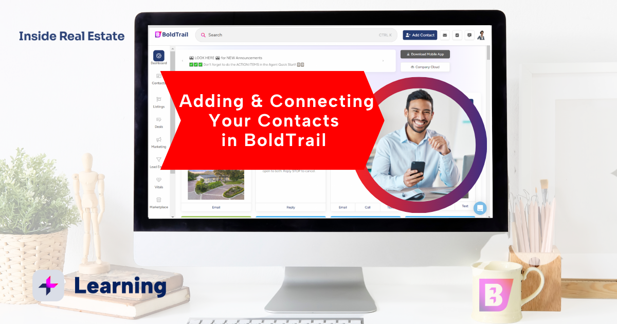 Adding and Connecting Your Contacts in BoldTrail | General Session | Webinar Registration