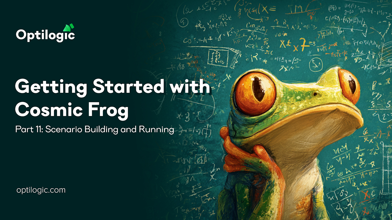 Getting Started with Cosmic Frog, Part 11: Scenario Building and ...